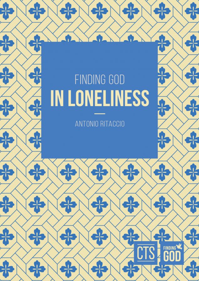 Finding God In Loneliness Ebook Catholic Truth Society