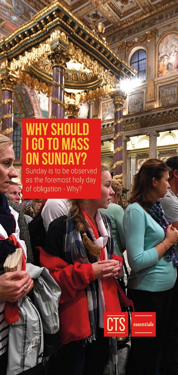 Why should I go to Mass on Sunday? (Pack of 25 Leaflets) | Catholic ...