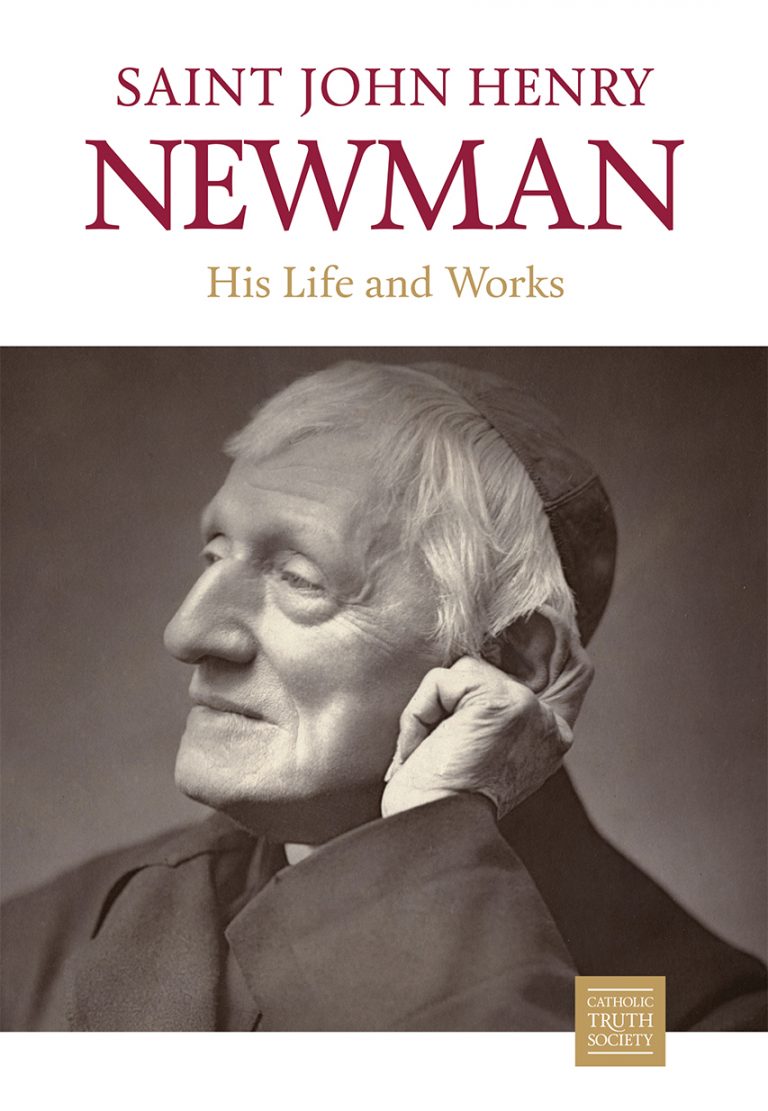 Saint John Henry Newman: His Life and Works | Catholic Truth Society