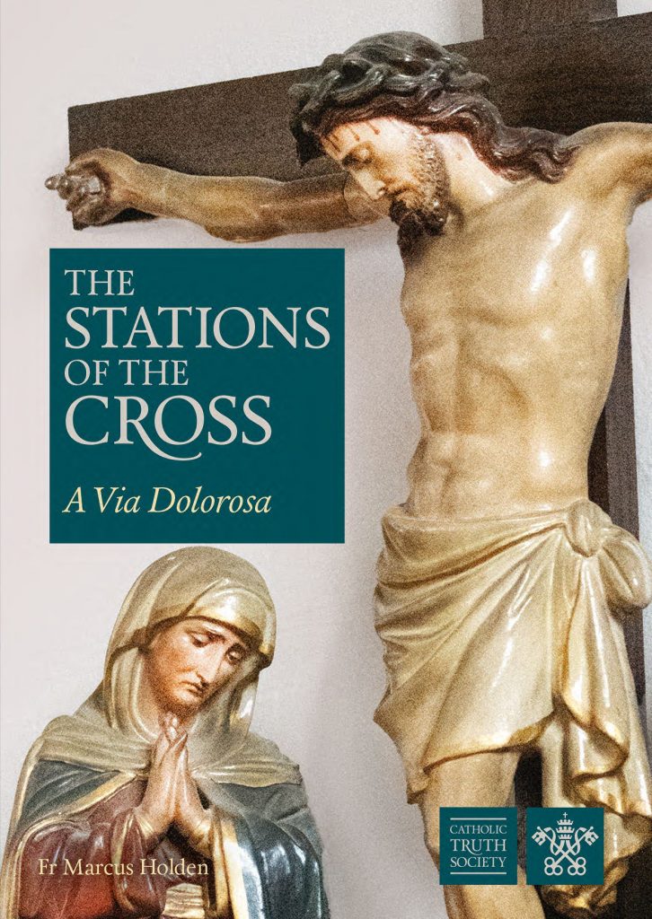 The Stations of the Cross: A Via Dolorosa | Catholic Truth Society