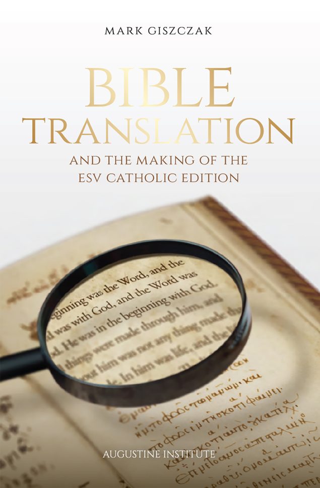 Bible Translation and the Making of the ESV Catholic Edition | Catholic ...