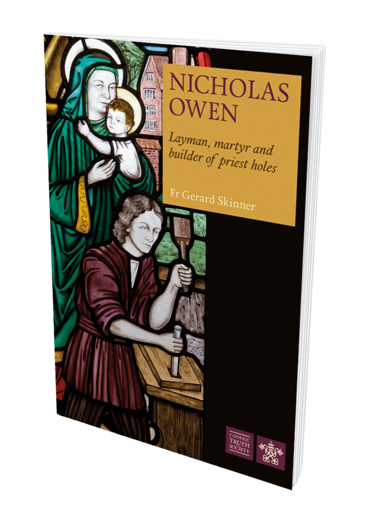 Nicholas Owen: Layman, Martyr, Builder of Priest Holes | Catholic Truth ...